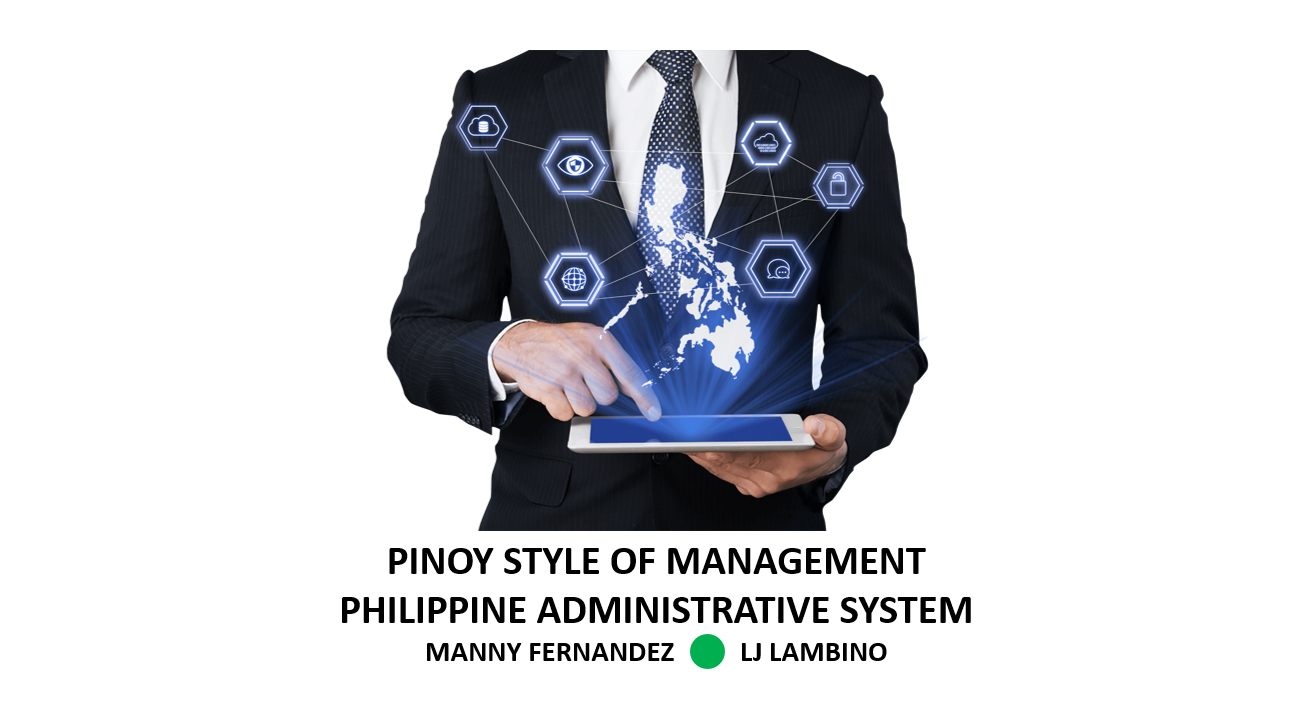 Philippine Administrative System | Pinoy Style of Management - LJLambino